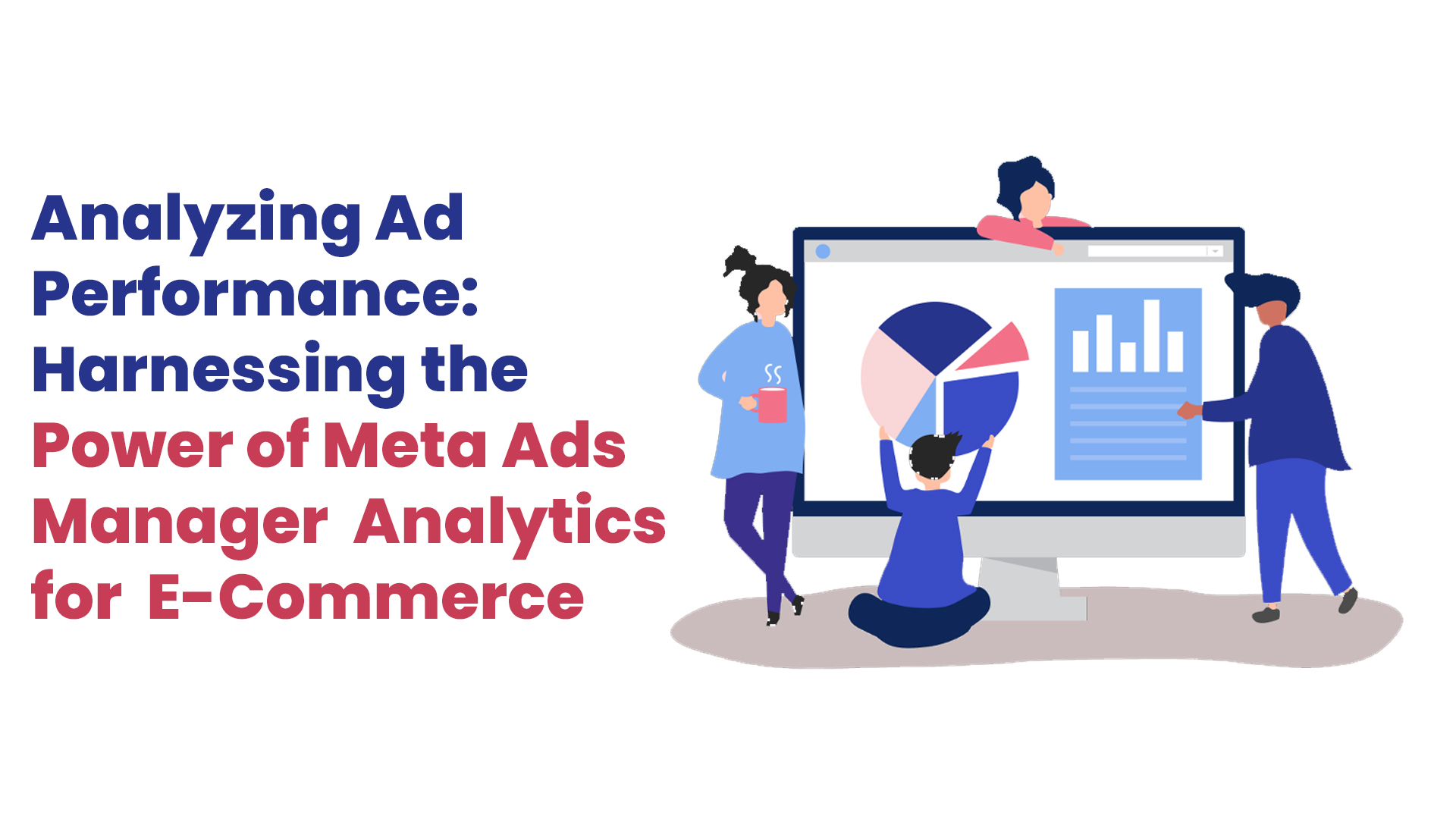 Power of Meta Ads Manager Analytics for E-Commerce - Your Gateway to Digital Marketing